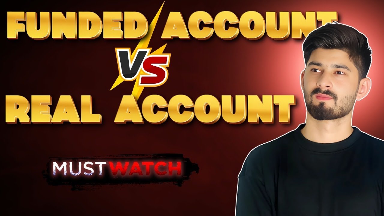 Funded Account vs Real Account – Best Option for Traders? (Complete ...