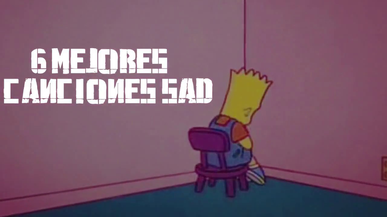 Top 6 Mejores Canciones SAD - Parte 1 - YouTube