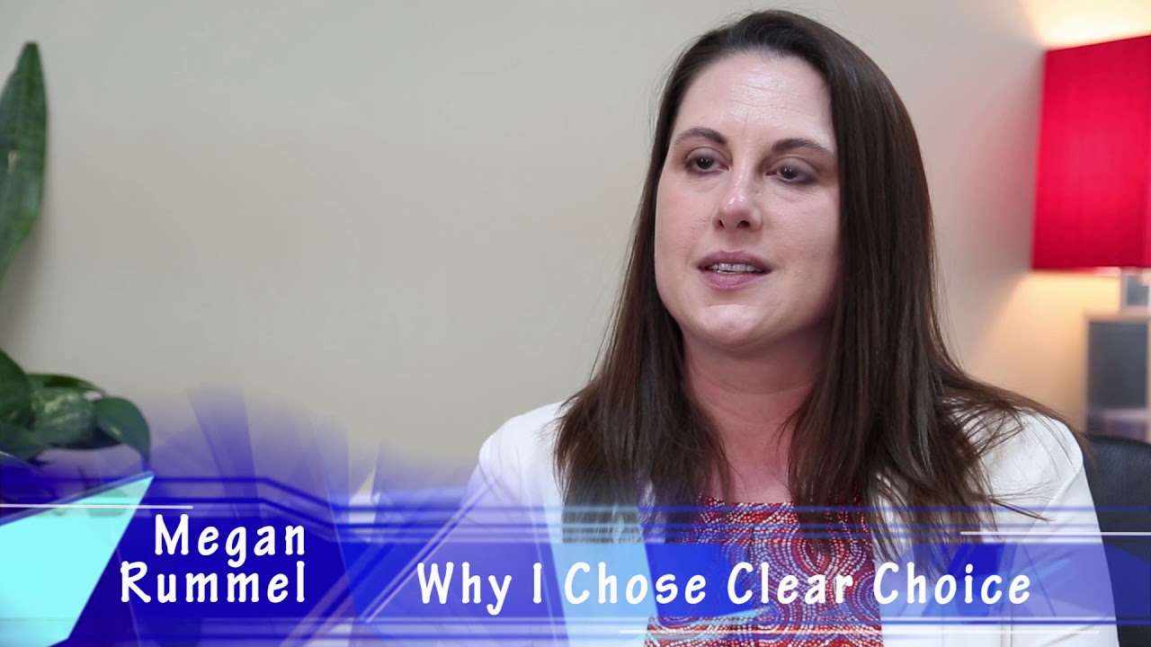 Megan Rummel - Why I Chose Clear Choice - YouTube