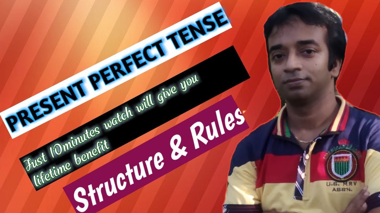 PRESENT PERFECT TENSE | USE OF HAVE & HAS | STRUCTURE OF PRESENT ...