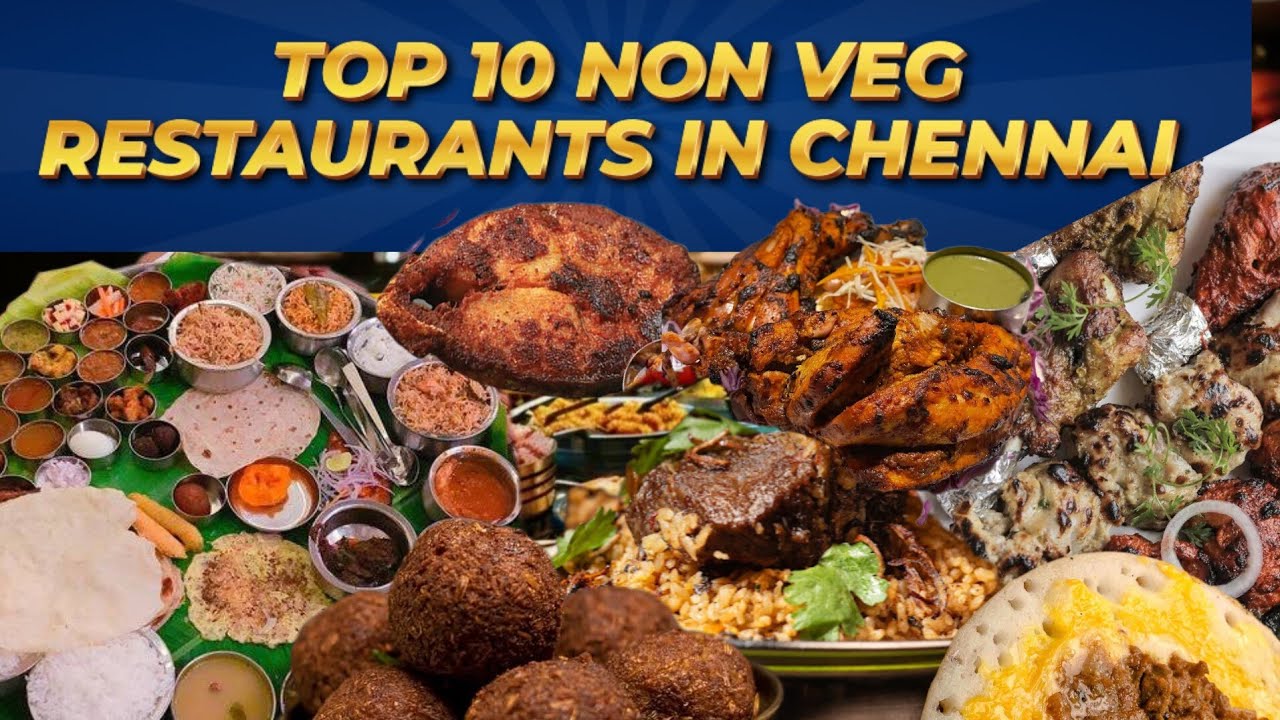 Top 10 Non Veg restaurants in Chennai | Must try non veg restaurants in ...
