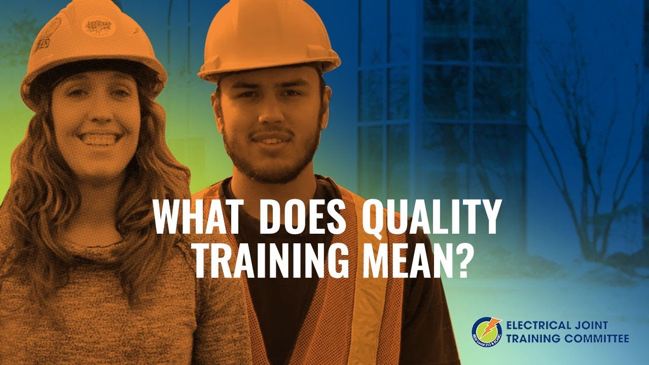 Electrical Joint Training Committee - What does quality training mean ...