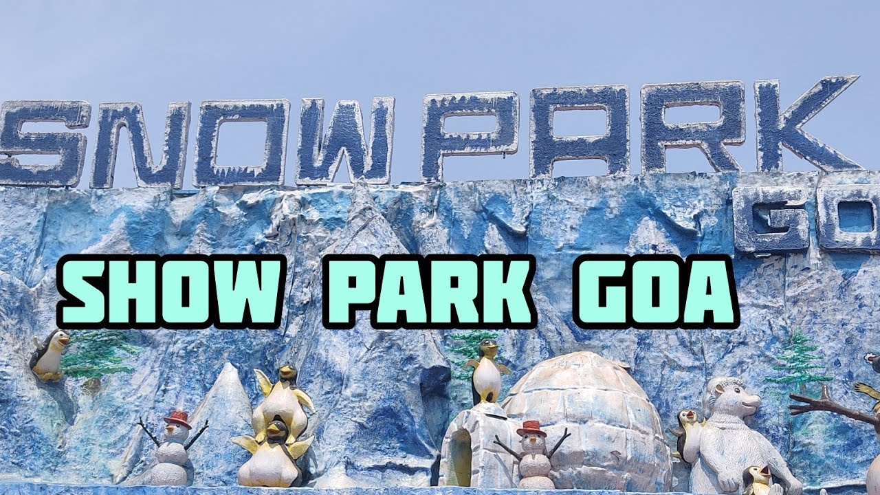 Snow park - Goa in Baga road - YouTube