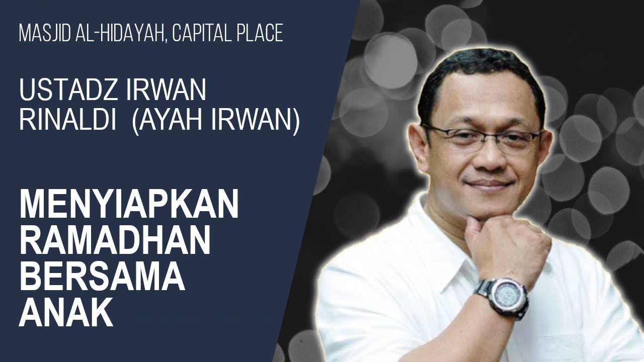 Ust Irwan Rinaldi (Ayah Irwan) - Menyiapkan Ramadhan Bersama Anak (17 ...