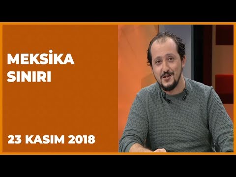Meksika Sınırı - 23 Kasım 2018