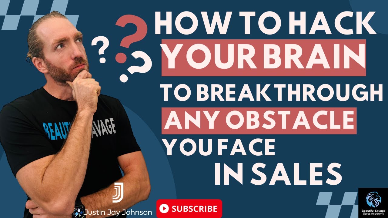 How to HACK Your Brain To Breakthrough ANY Obstacle You Face In Sales ...