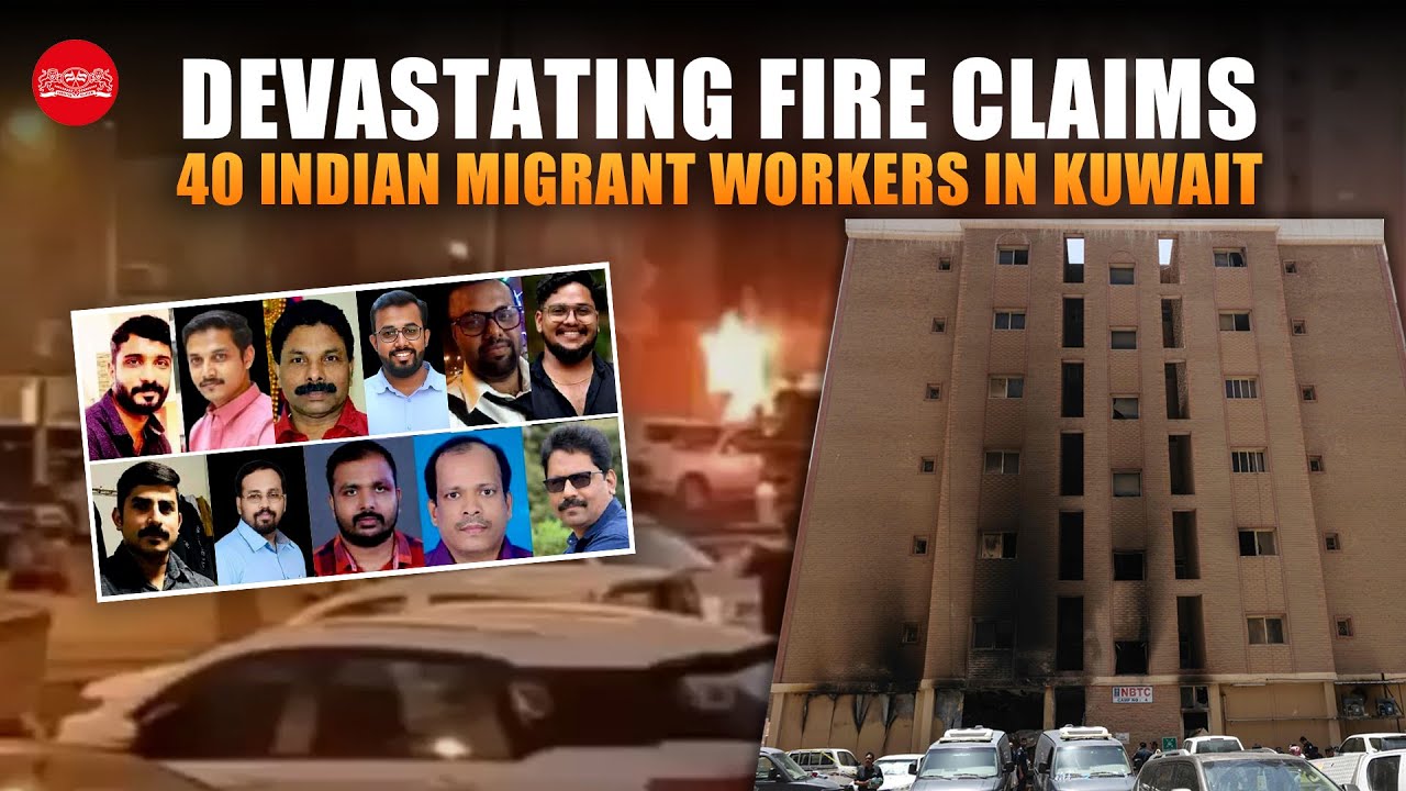 Devastating fire claims lives of 40 Indian migrant workers in Kuwait ...