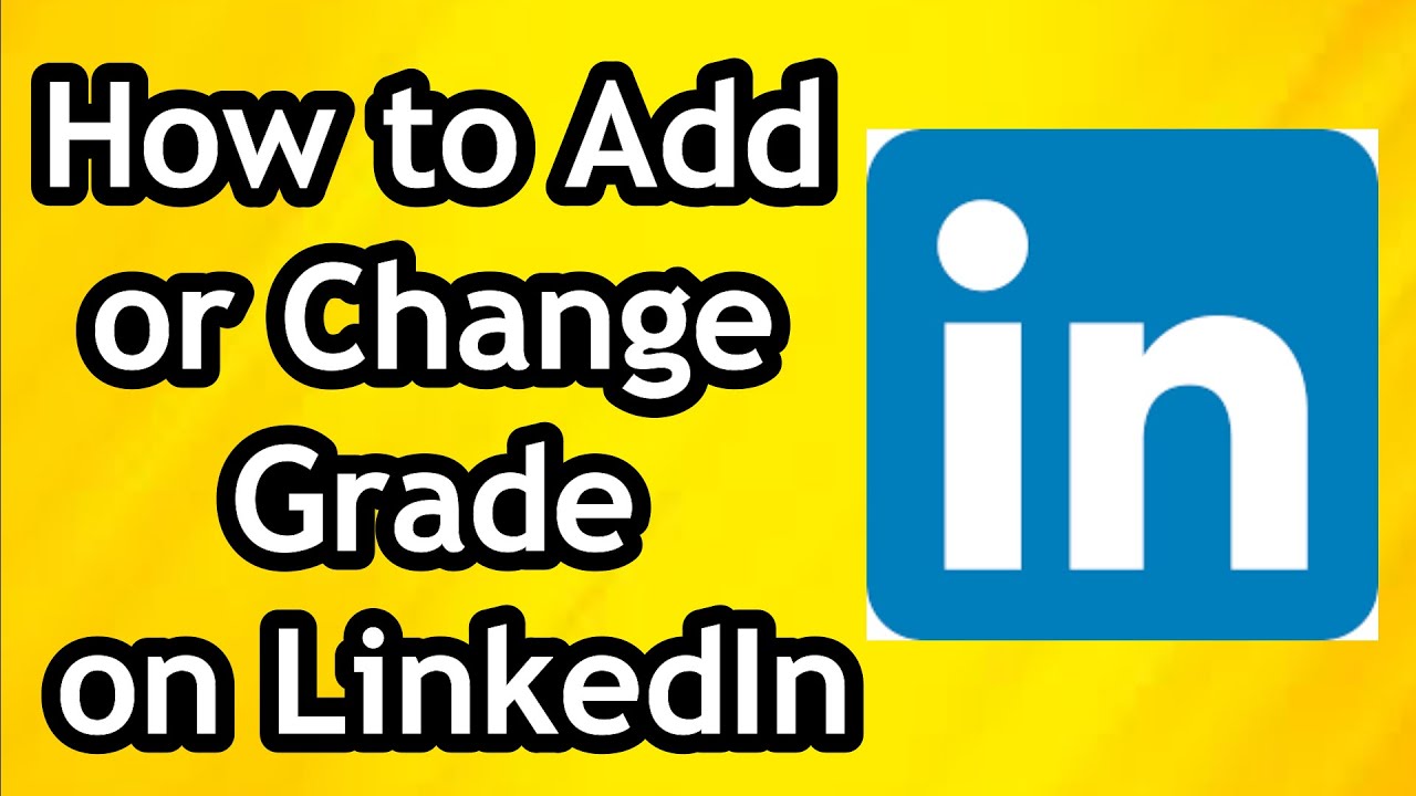 How to Add or Change Grade on LinkedIn - YouTube