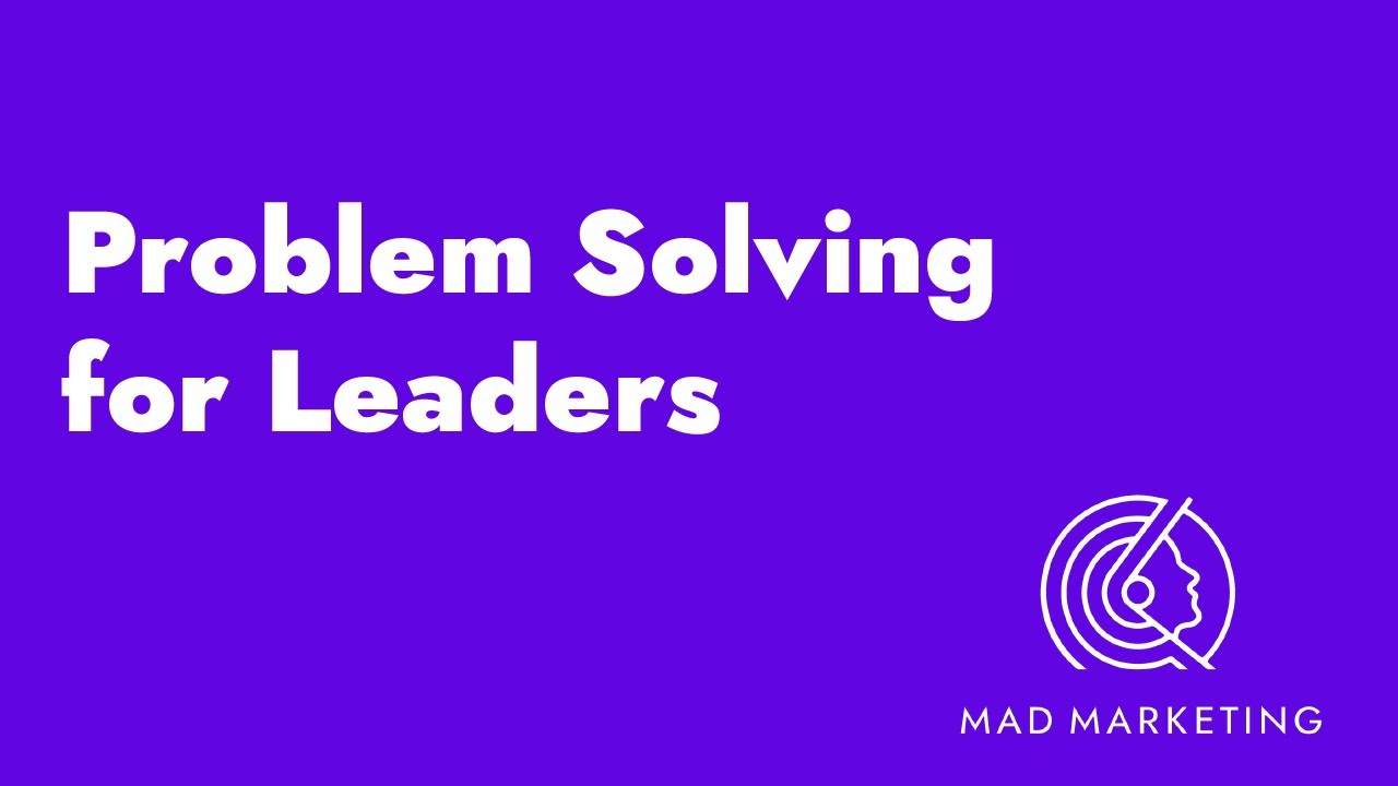 How to be a better problem solver as a leader - YouTube