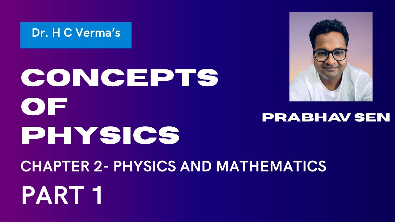 CONCEPTS OF PHYSICS BY DR.H C VERMA. CHAPTER 2 PART 1. SCALAR, VECTOR ...