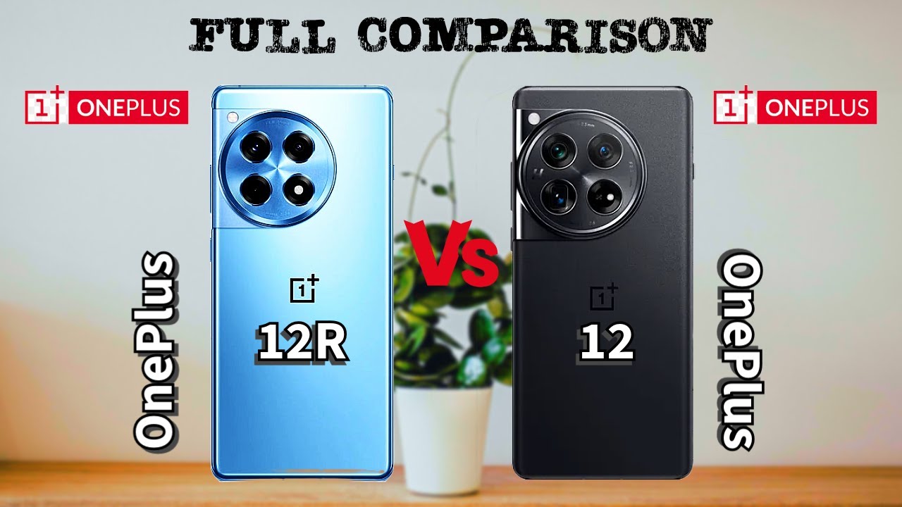 OnePlus 12R vs OnePlus 12 | Full Comparison and Specification 2024 ...