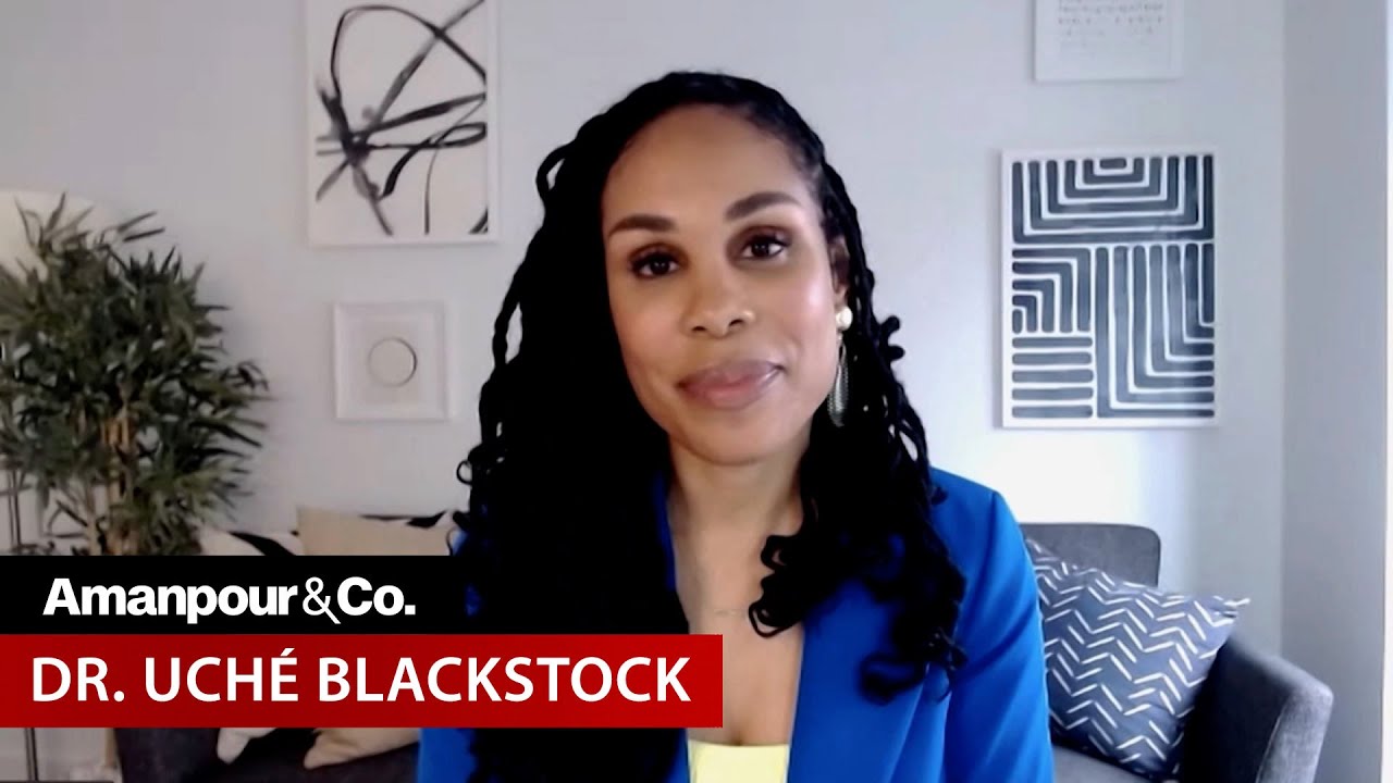 Why Aren’t There More Black Doctors in the U.S.? Dr. Uché Blackstock Explains | Amanpour and ...