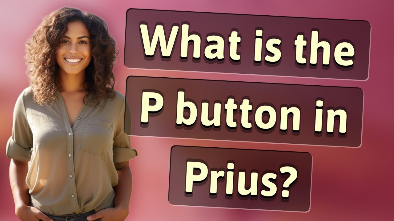 What is the P button in Prius? - YouTube