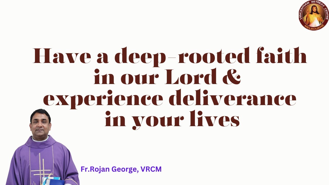 Have a deep-rooted faith in our Lord & experience deliverance in your ...