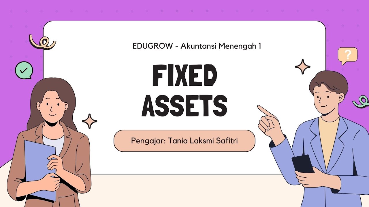 Edugrow | Akuntansi Menengah 1 - FIXED ASSETS | ONLINE CLASS - YouTube