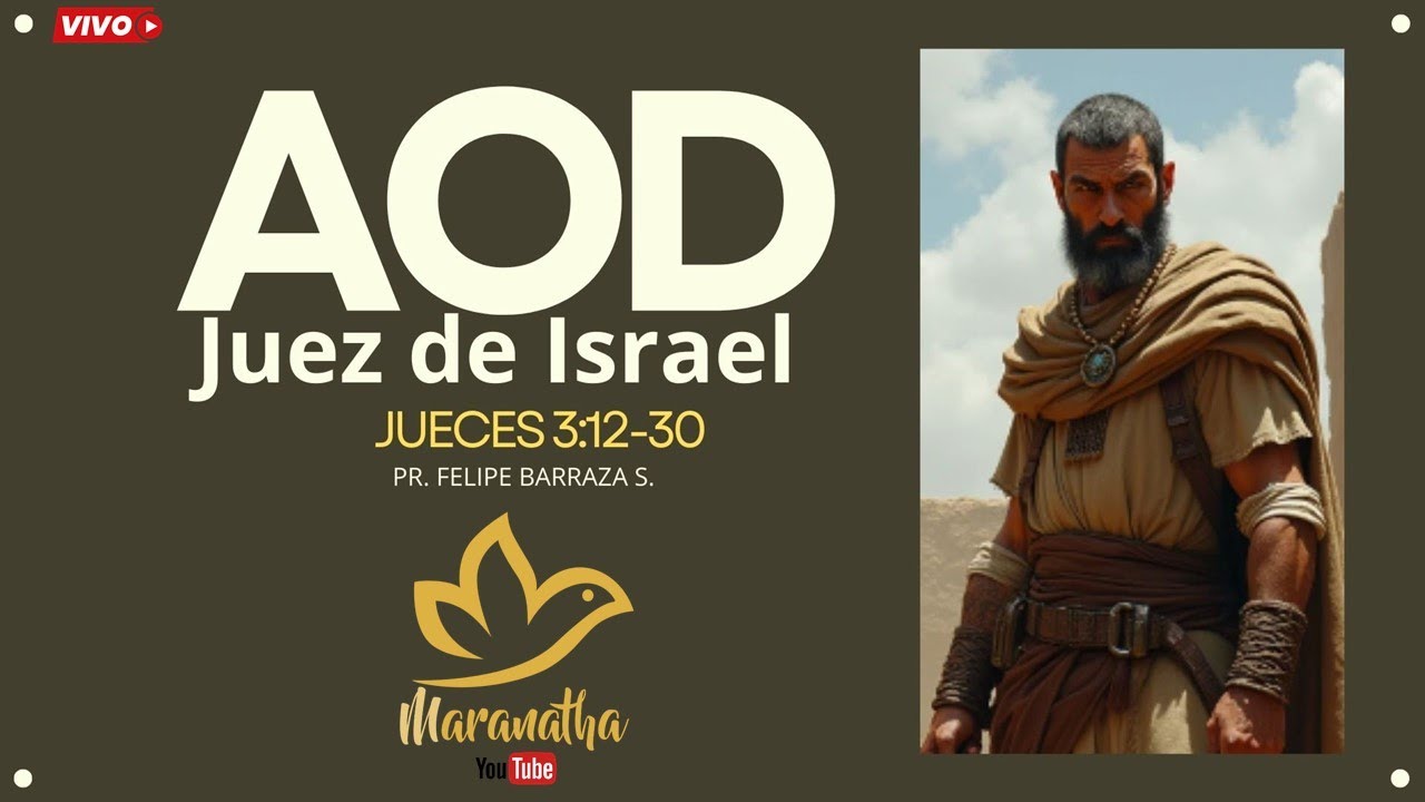 AOD, JUEZ DE ISRAEL 📖🙌 @pastorFelipeBarrazaS 📖 - YouTube