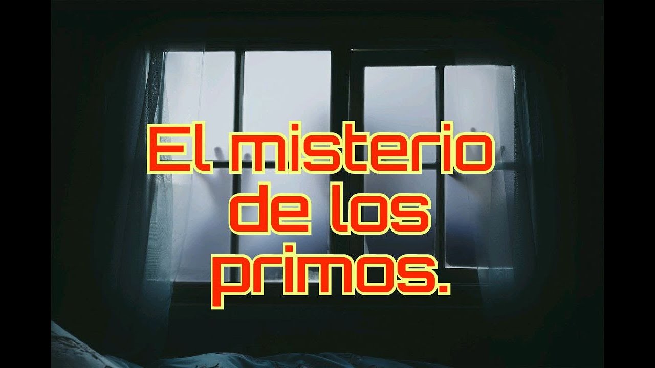 EL MISTERIO DE LOS PRIMOS - YouTube