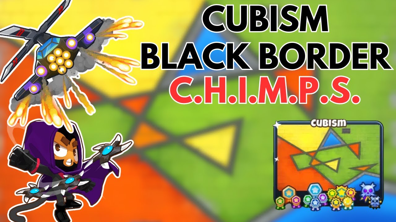 Cubism C.H.I.M.P.S. Black Border Easy Guide - BTD6 - YouTube