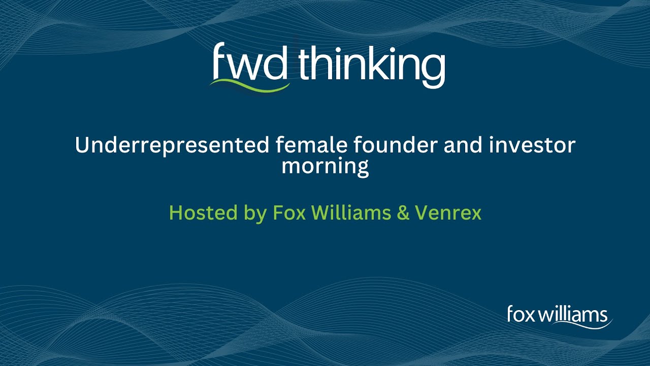 Fox Williams x Venrex female founder and investor morning - YouTube