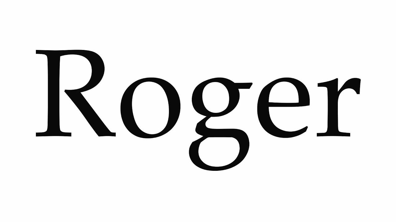 How to Pronounce Roger - YouTube