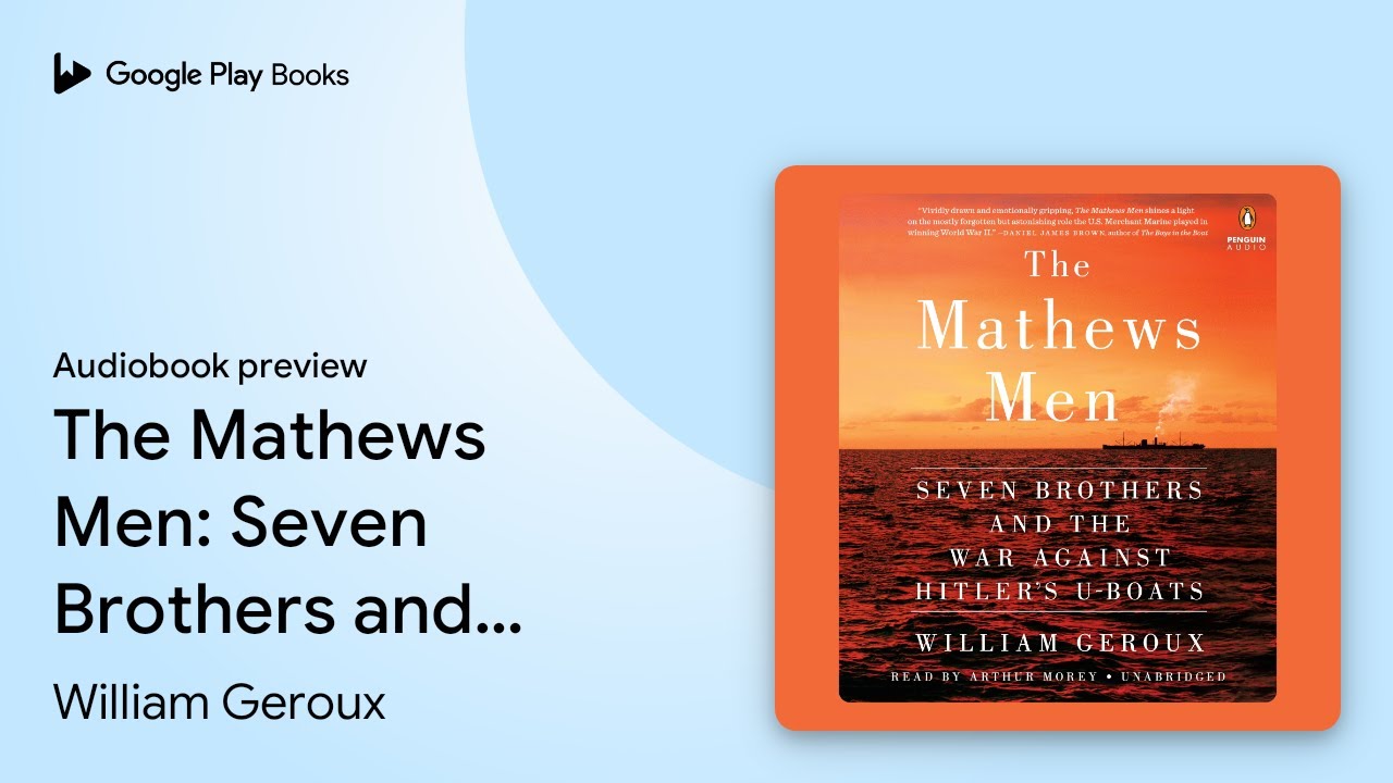 The Mathews Men: Seven Brothers and the War… by William Geroux ...