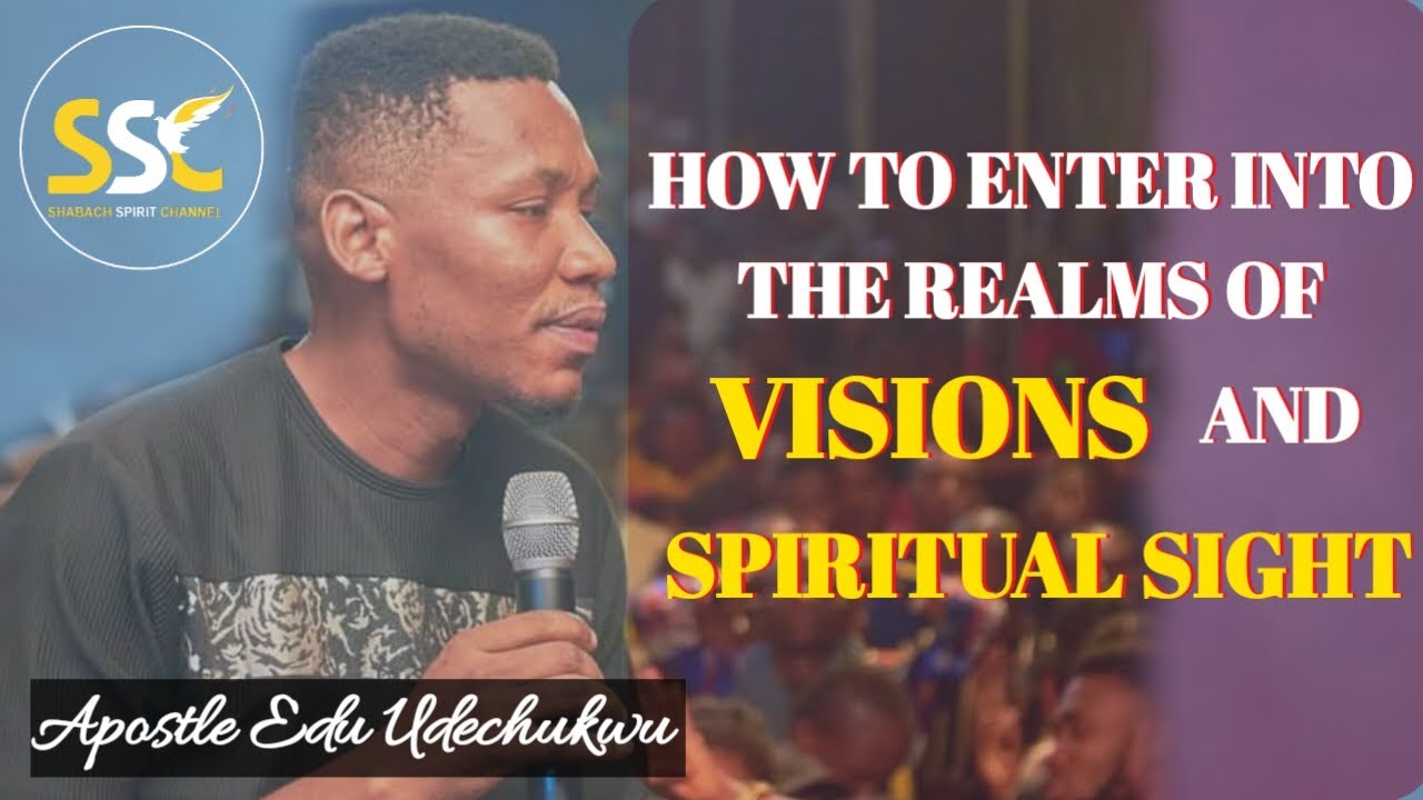 HOW TO ENTER INTO THE REALMS OF VISIONS AND SPIRITUAL SIGHT // APOSTLE ...