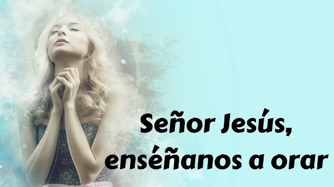 Señor Jesús, enséñanos a orar | Dios Adonai - YouTube