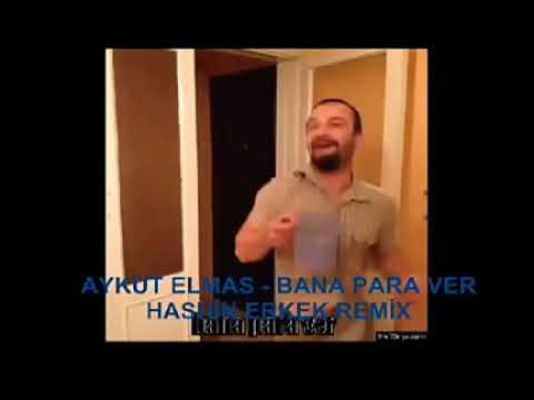 Aykut Elmas Bana Para Ver Remix