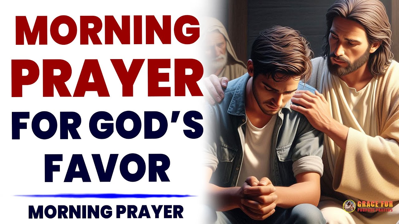 Morning prayer for God's favor and protection. - YouTube