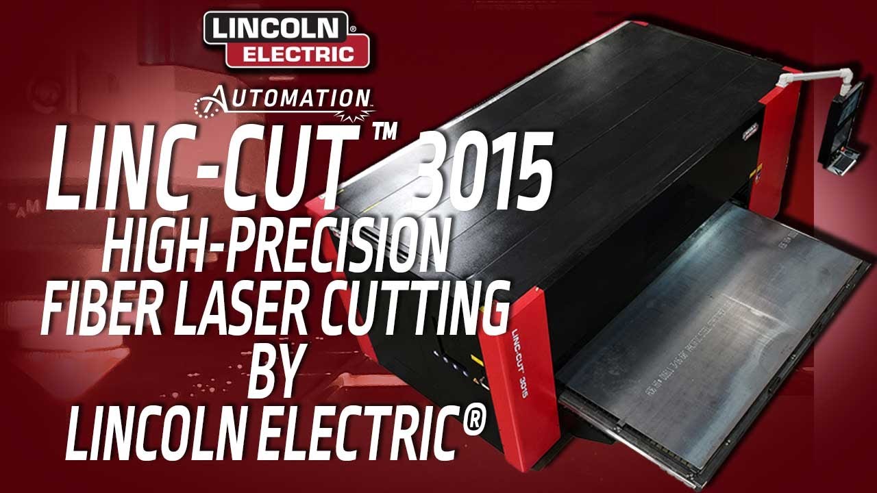 Linc-Cut™ 3015: High-Precision Fiber Laser Cutting by Lincoln Electric ...