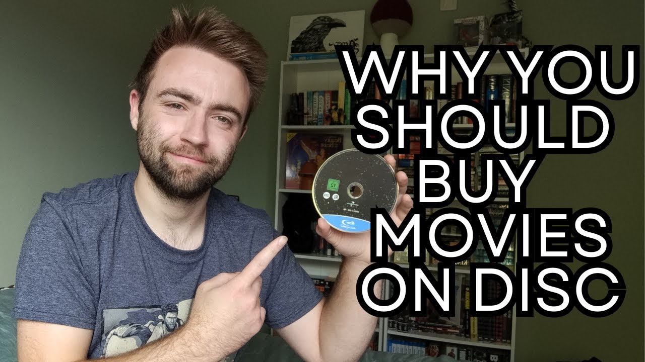 9 Reasons To Buy Your Movies On Disc - YouTube