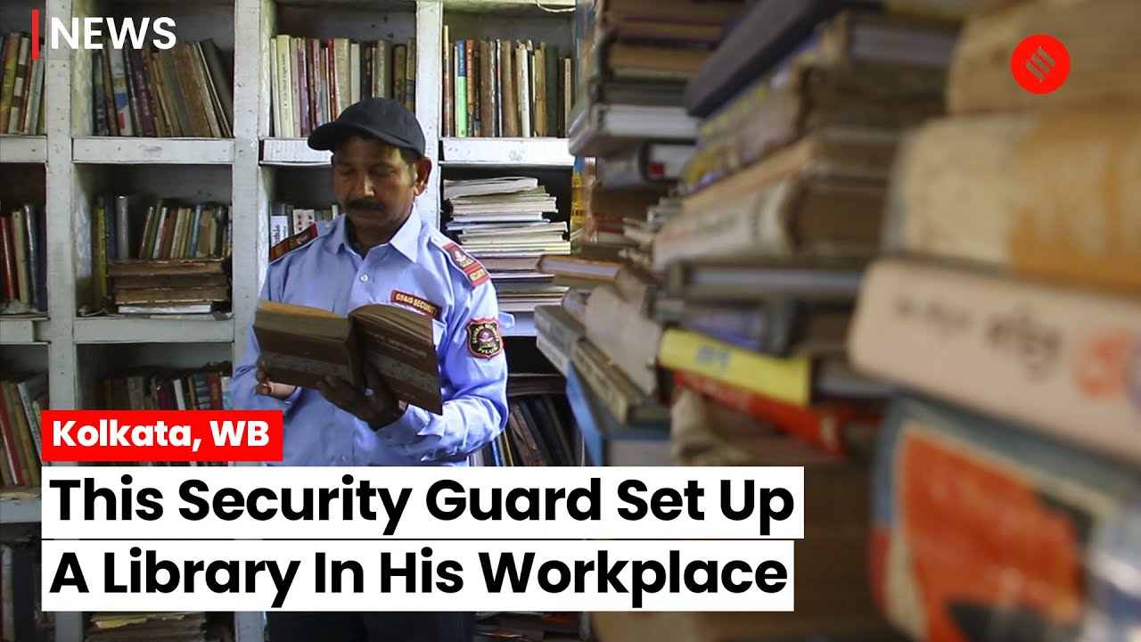 Kolkata: Meet The Security Guard Who Set Up A Library In His Workplace ...