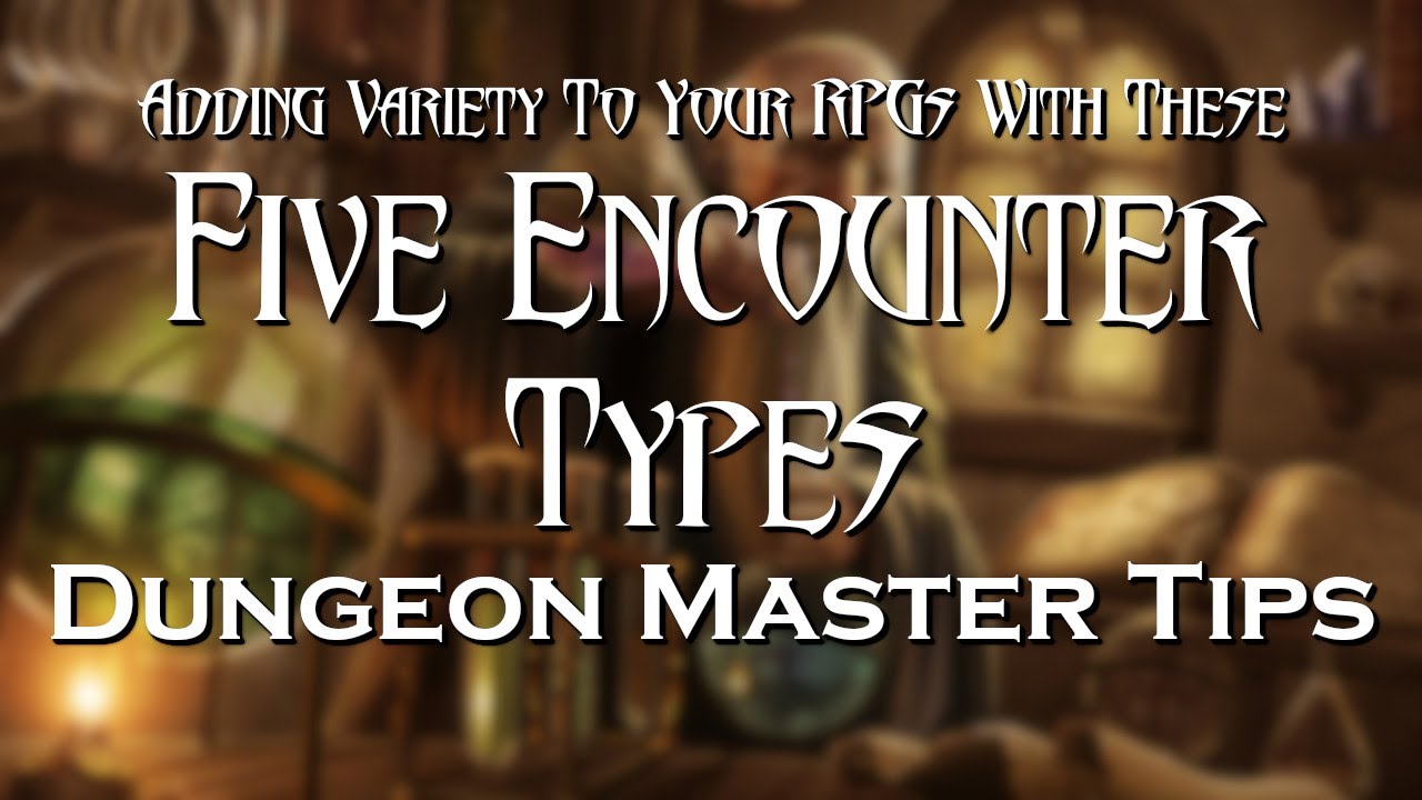 DM Tips: Adding Variety to Your RPGs With These 5 Encounter Types ...