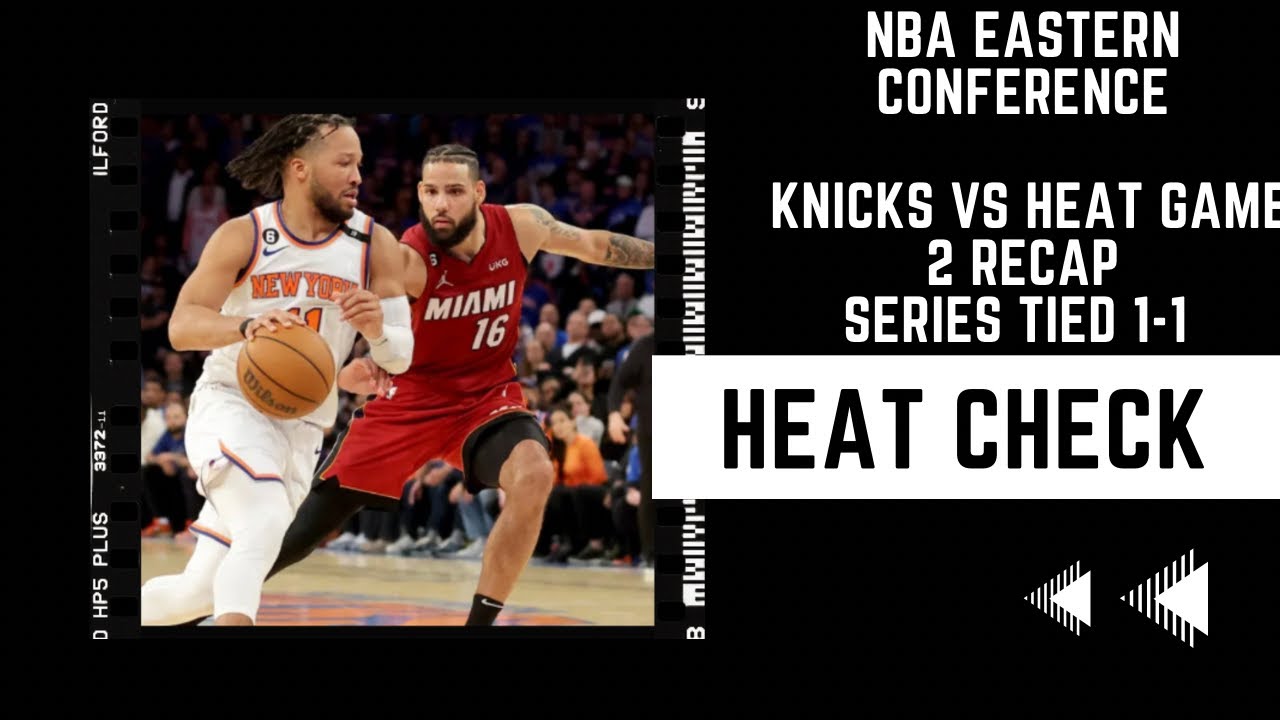 Miami Heat vs New York Knicks Game 2 Recap | Heat Check - YouTube