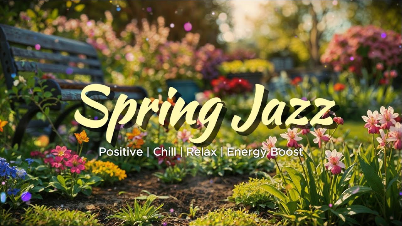 Rejuvenation – Smooth Spring Jazz | Relaxing Chill Jazz Music for Work ...