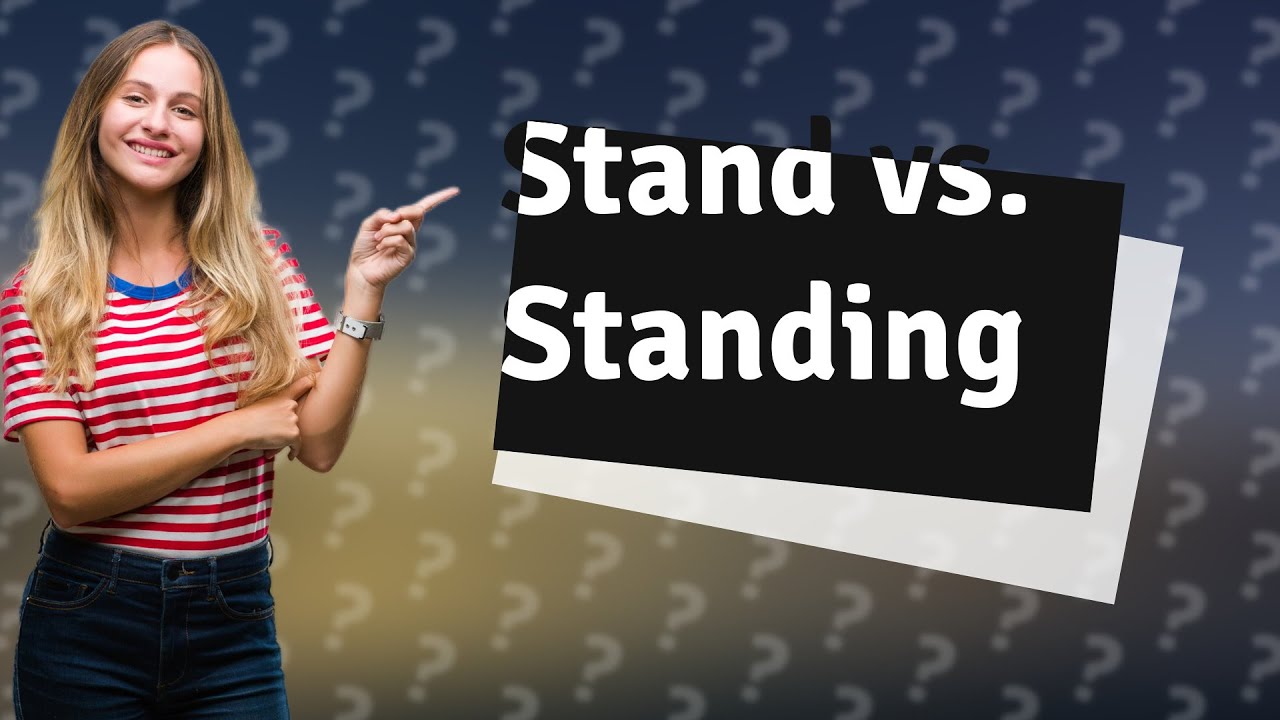 What is the difference between stand and standing? - YouTube
