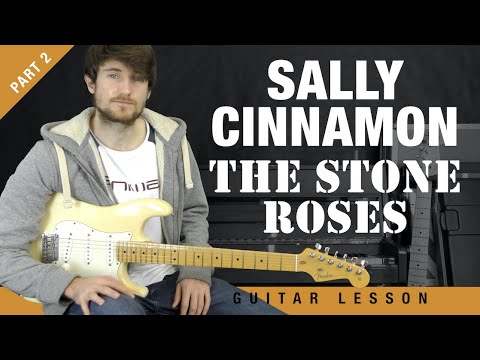 The Stone Roses Sally Cinnamon Guitar Lesson + Full Cover (Part 2 ...