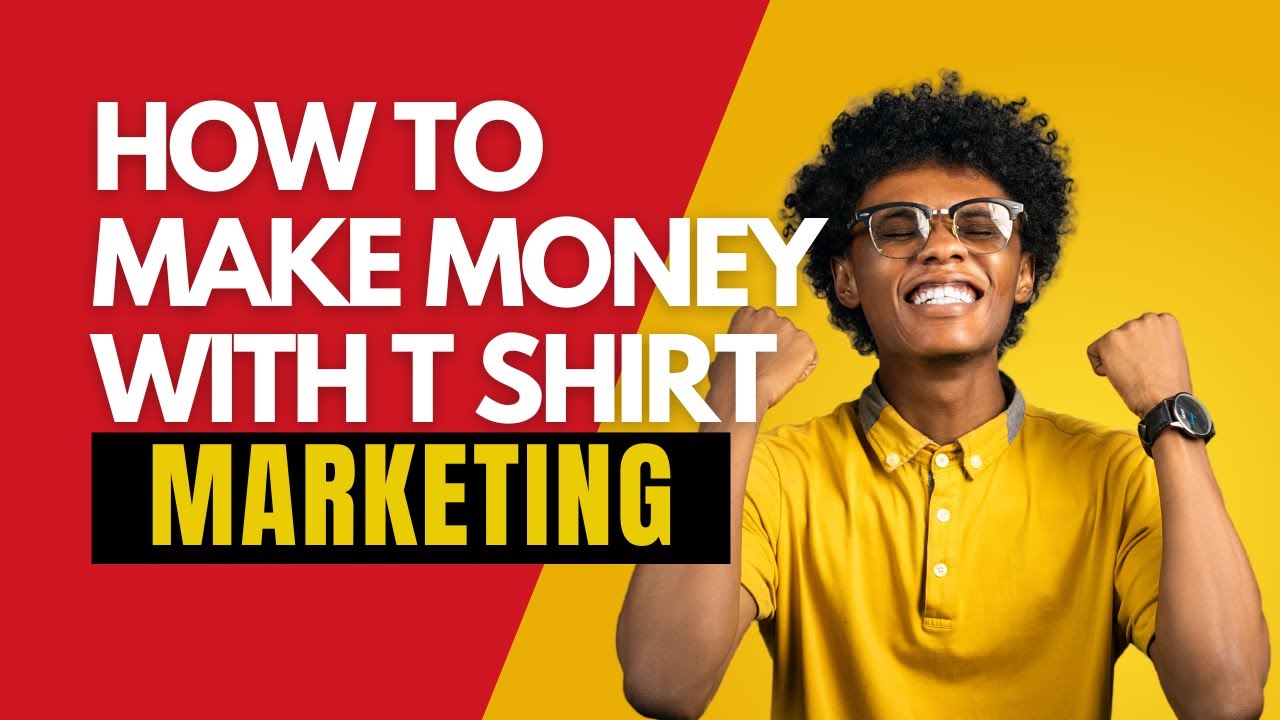 How to Make Money with T-Shirt Marketing: A Step-by-Step Guide - YouTube