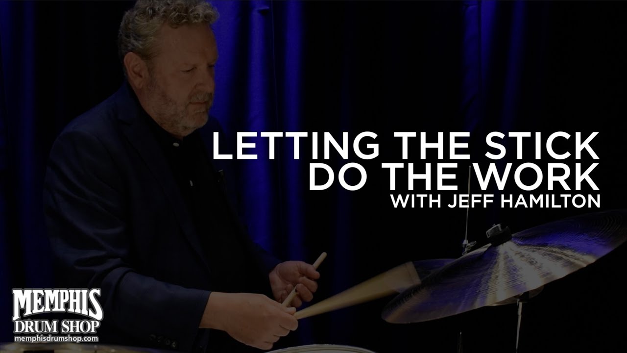 Jeff Hamilton - Letting the Stick Do the Work at Memphis Drum Shop ...