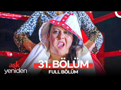 Aşk Yeniden 31. Bölüm