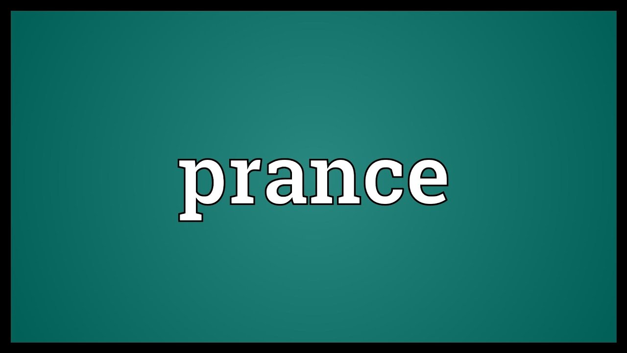 Prance Meaning - YouTube
