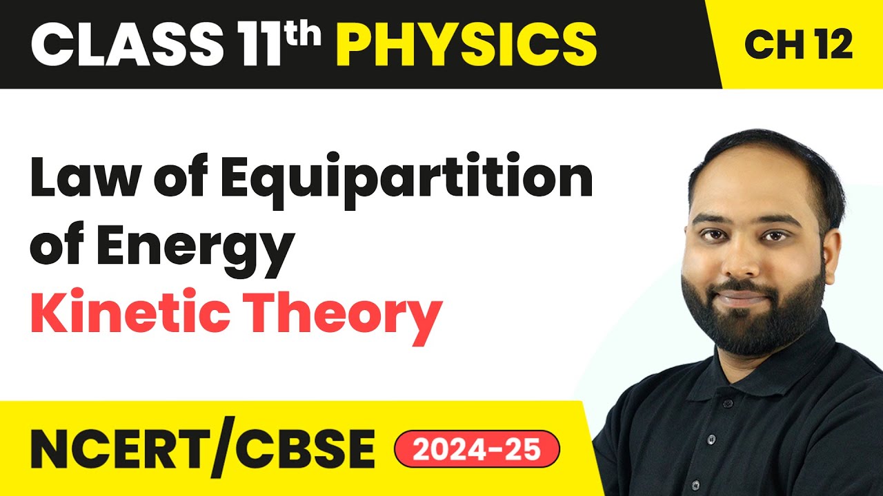 Law of Equipartition of Energy - Kinetic Theory | Class 11 Physics ...