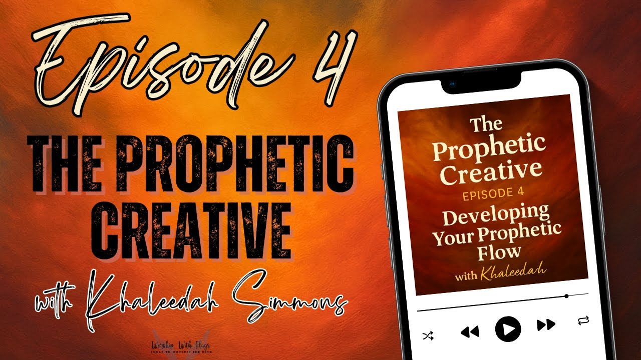 Developing Your Prophetic Flow | The Prophetic Creative – Ep 4 - YouTube