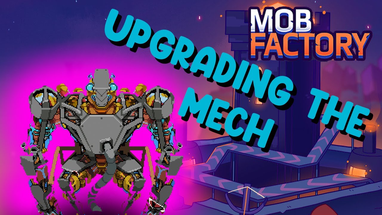 Creating GOLD AND CROWNS For The Mech In Mob Factory - YouTube