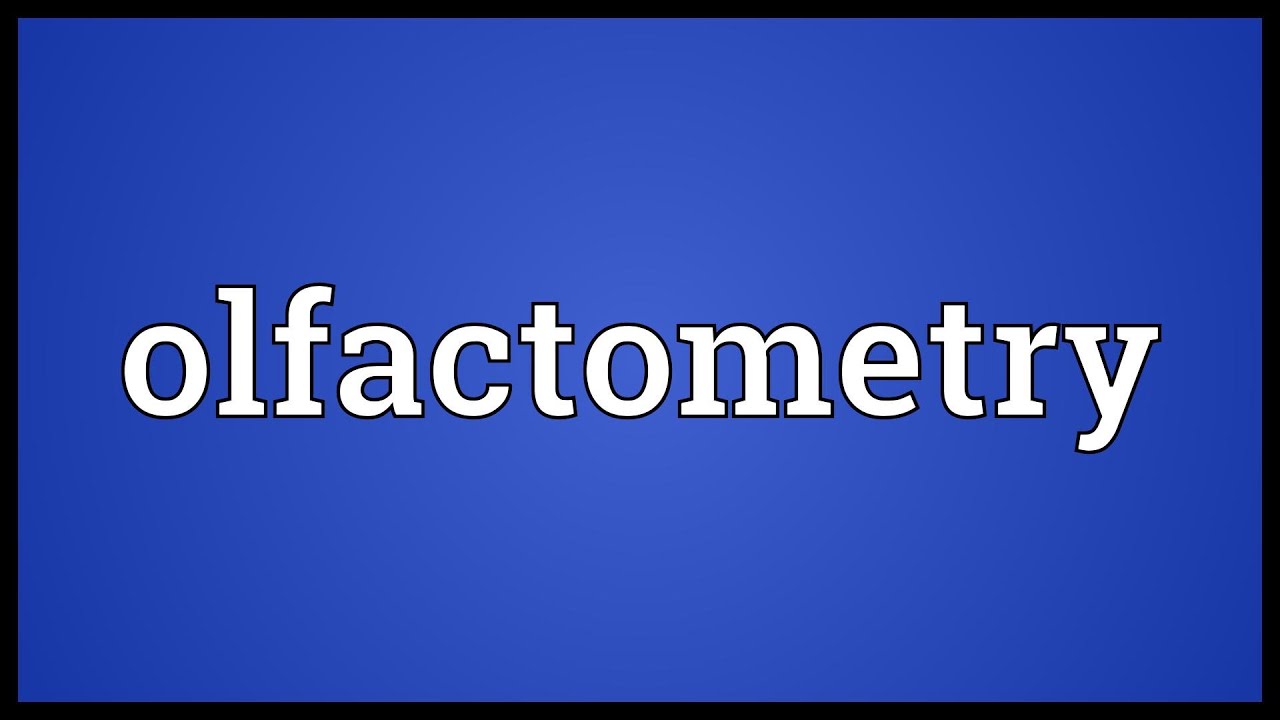 Olfactometry Meaning - YouTube