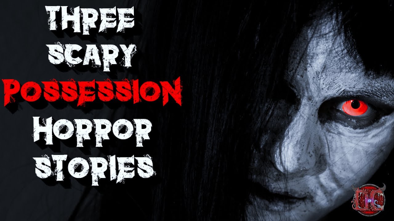 Three Freaky Possession Horror Stories - YouTube