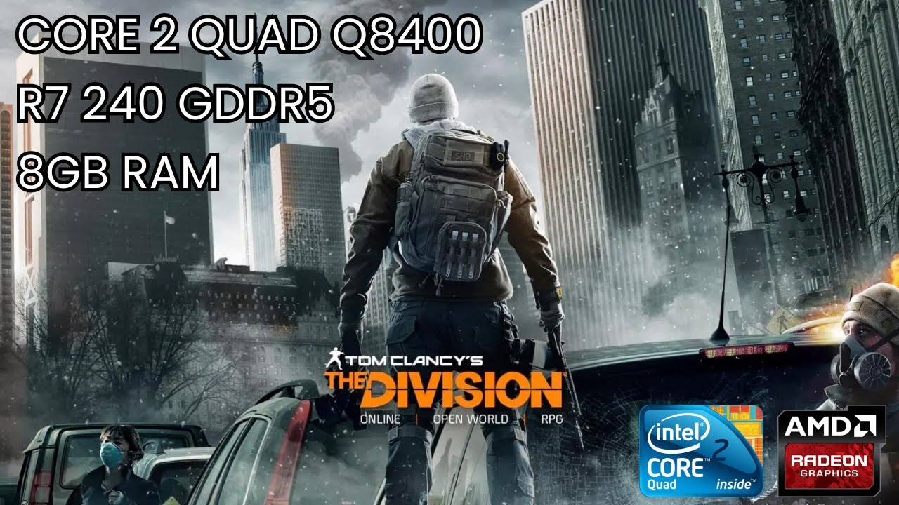 Core 2 Quad Q8400 R7 240 2GB GDDR5 | Tom Clancy’s The Division - YouTube