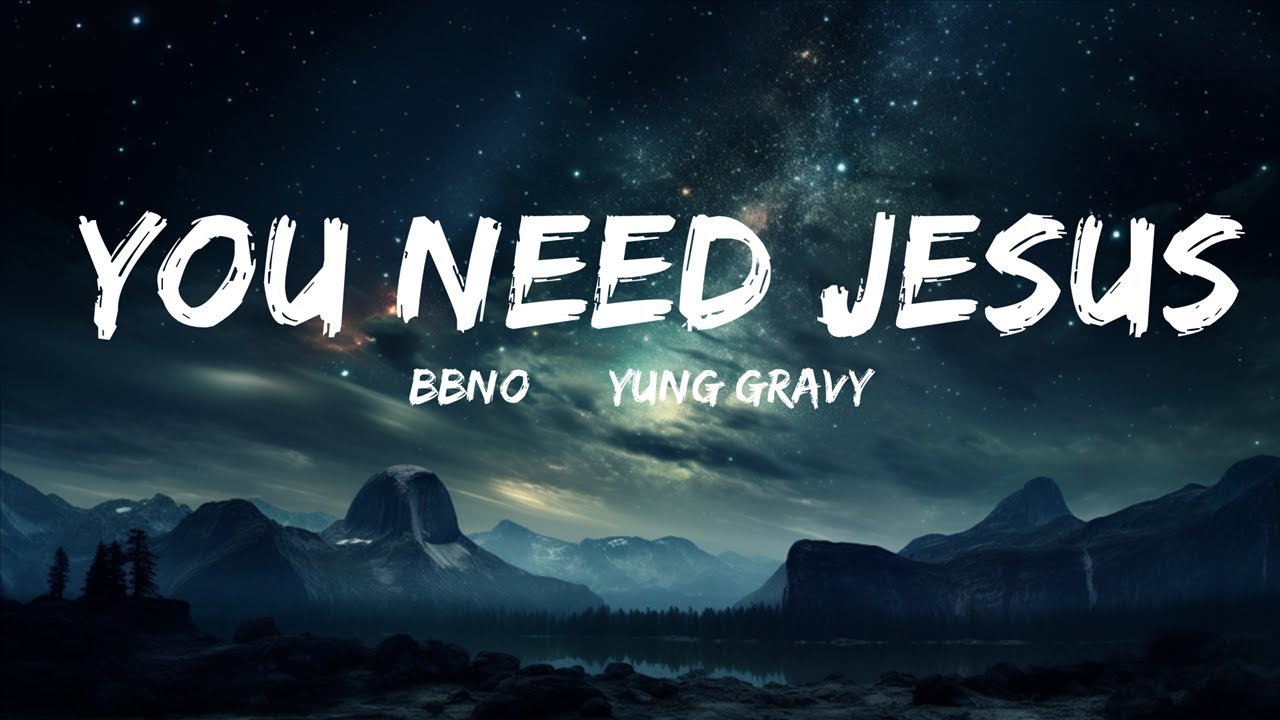 bbno$ & Yung Gravy - You Need Jesus (Lyrics) | 15p Lyrics/Letra - YouTube
