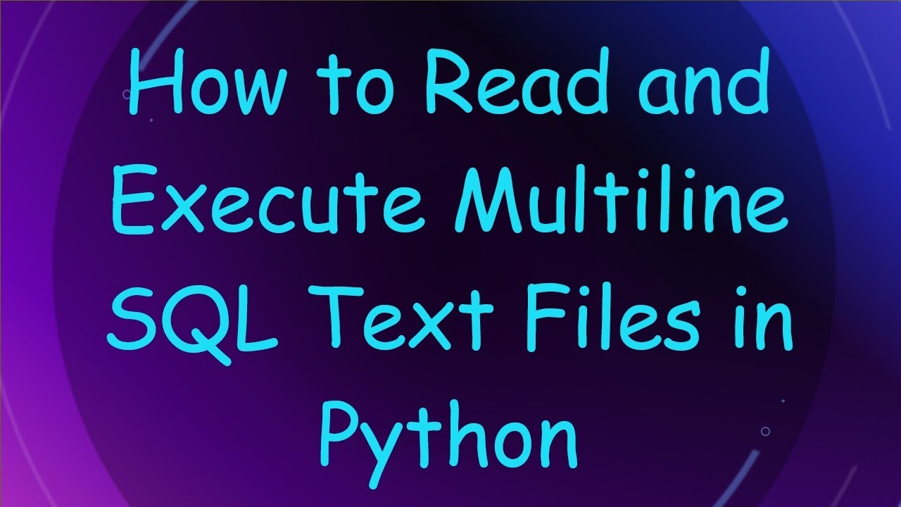 How to Read and Execute Multiline SQL Text Files in Python - YouTube