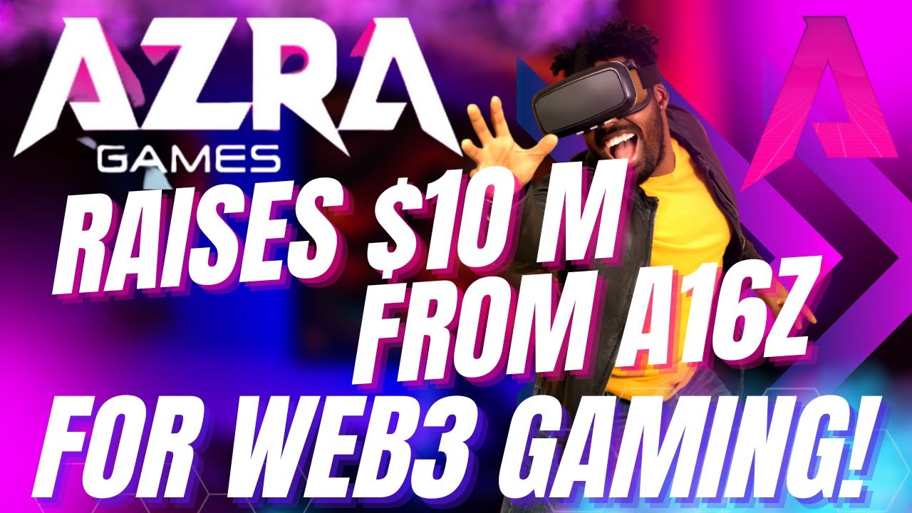 Azra Games Raises Another $10 MILLION Dollars From A16Z's $600 M Gaming ...